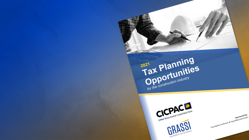 Grassi & CICPAC 2021 Construction Tax Planning Guide - Grassi