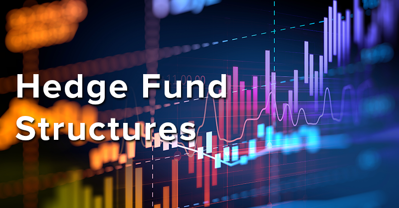 Determining the Appropriate Structure for a Hedge Fund - Grassi
